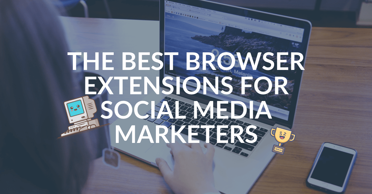 The Best Browser Extensions For Social Media Marketers - Evergreen ...