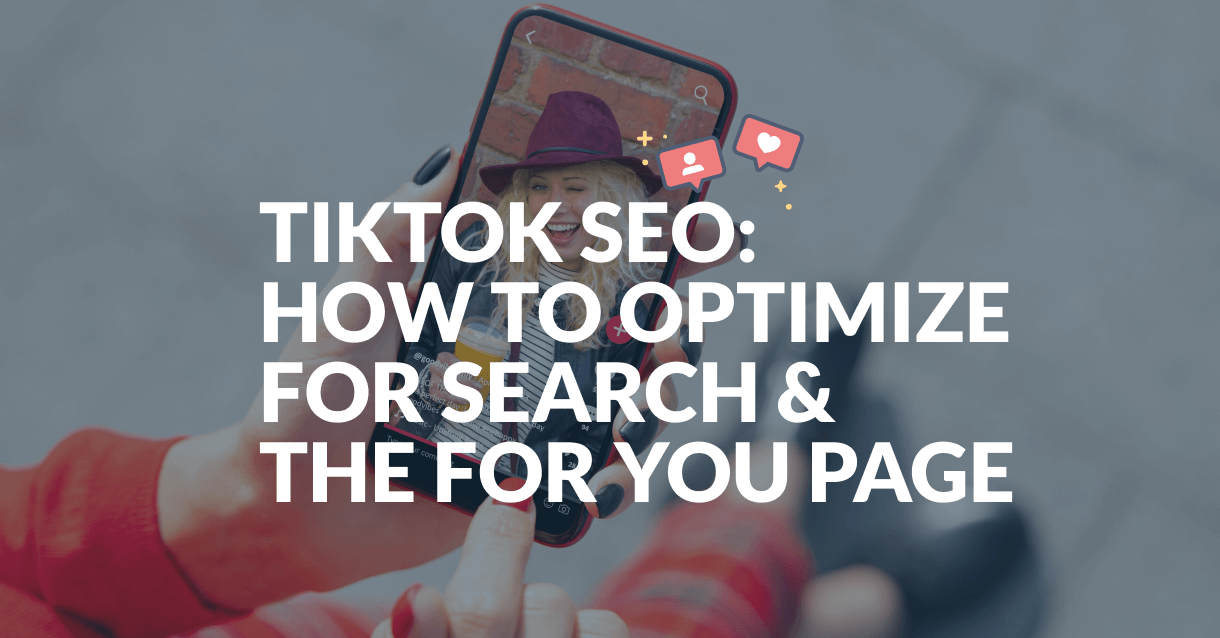 TikTok SEO: How to Optimize for Search & the For You Page - Evergreen ...